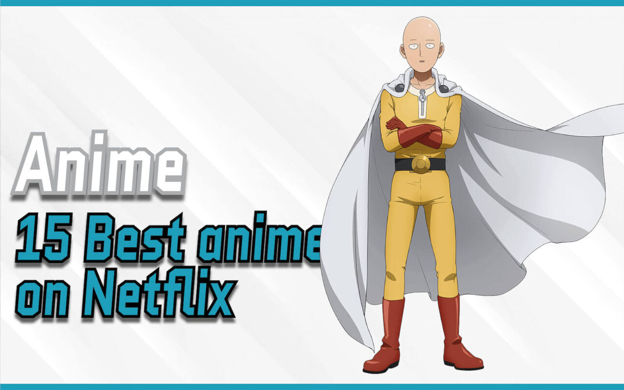 The 20 Best Anime on Netflix Right Now in 2022 - DLC Brothers