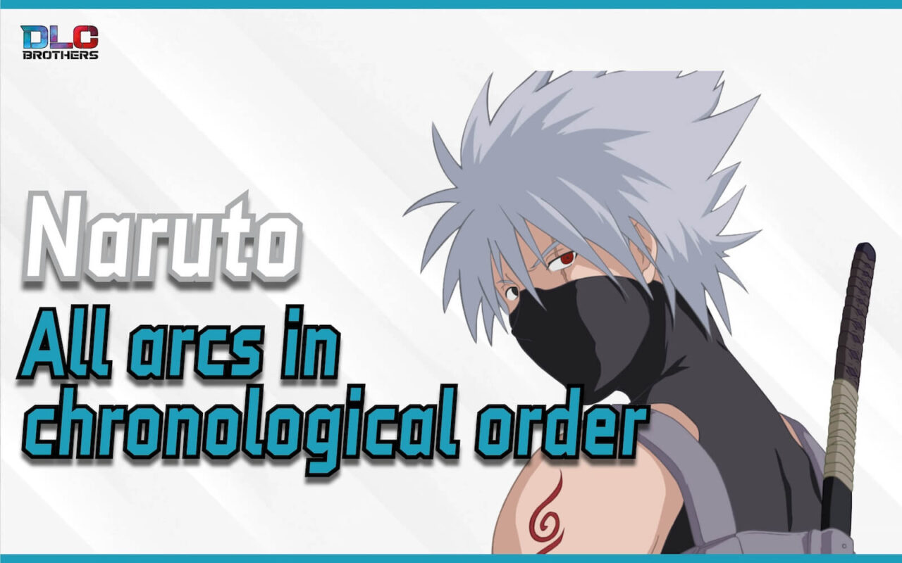 All Naruto Arcs in Chronological Order - DLC Brothers