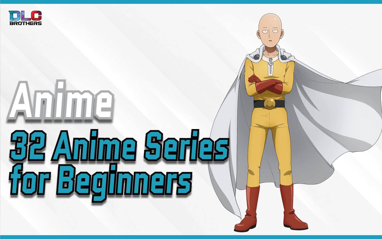 Top 32 Best Anime Series For Beginners To Watch - DLC Brothers